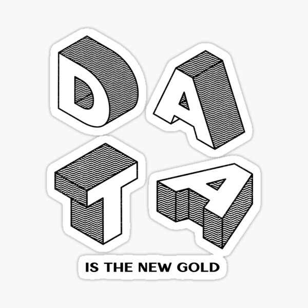"Data Is The New Gold " Sticker for Sale by LuzArtStudio | Redbubble