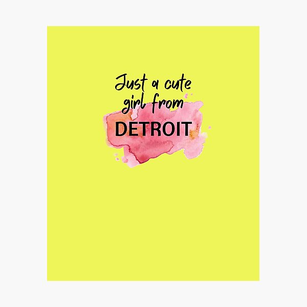 "DETROIT (Just a Cute Girl)" Photographic Print by CuteCityGirl | Redbubble