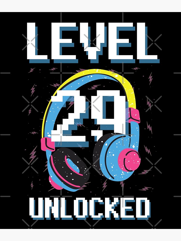 "Level 29 Unlocked Gaming Birthday Shirt With Age" Poster by Sutra ...