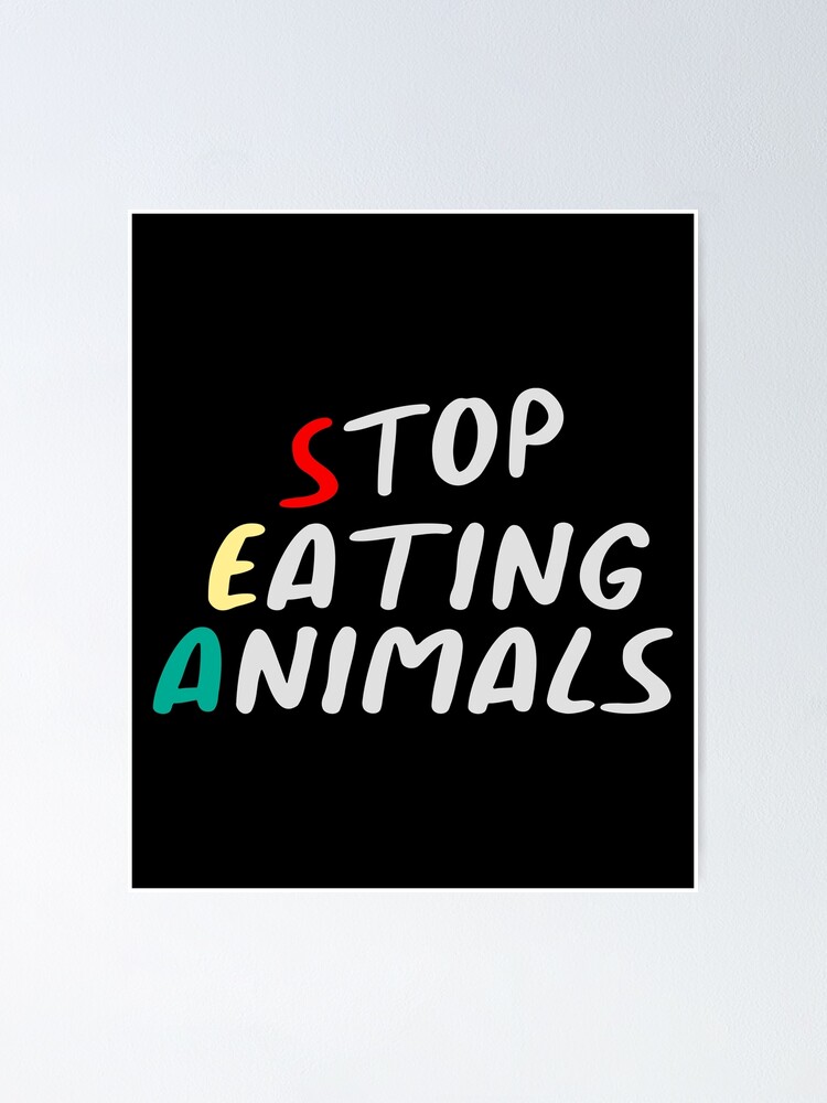 "stop eating animals" Poster for Sale by MR20 | Redbubble