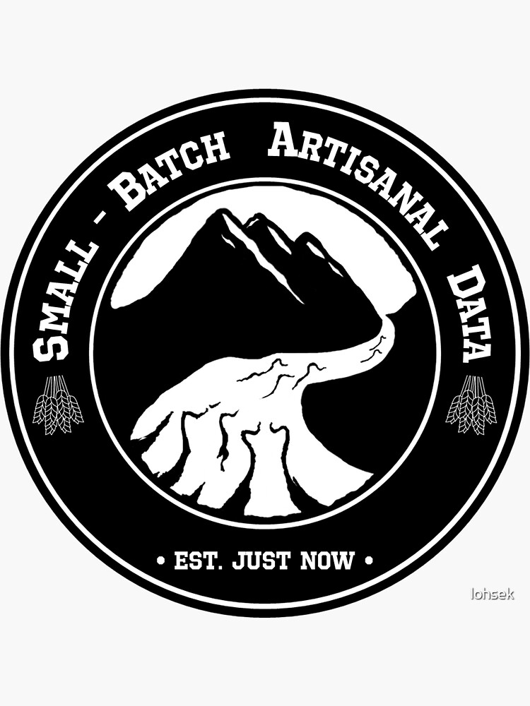"Small-Batch Artisanal Data" Sticker for Sale by lohsek | Redbubble