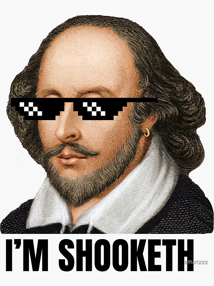 "Shakespeare Shooketh" Sticker for Sale by ematzzz | Redbubble