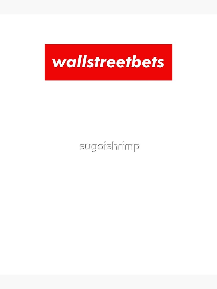 "WSB, Wallstreetbets, Reddit, Tendies, Stonks" Poster by sugoishrimp | Redbubble