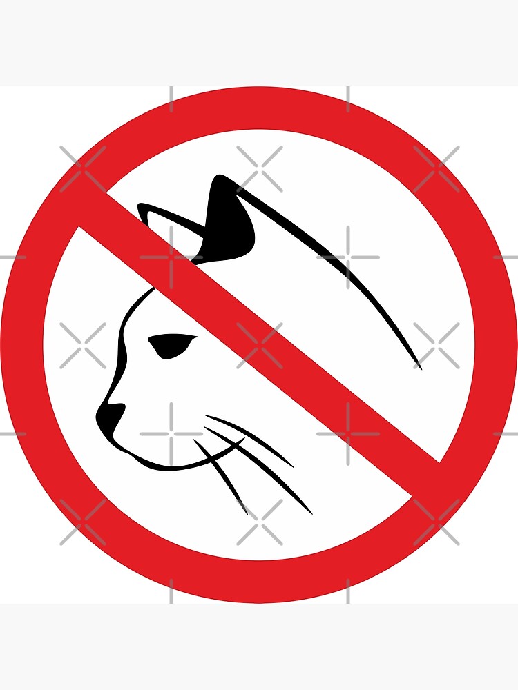 "Forbidden for cats sign" Poster for Sale by TheMikis | Redbubble