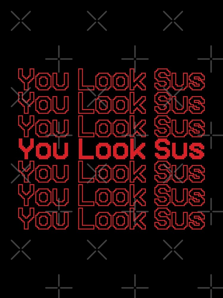 "You Look Sus Impostor" Art Print by SimplyNewDesign | Redbubble