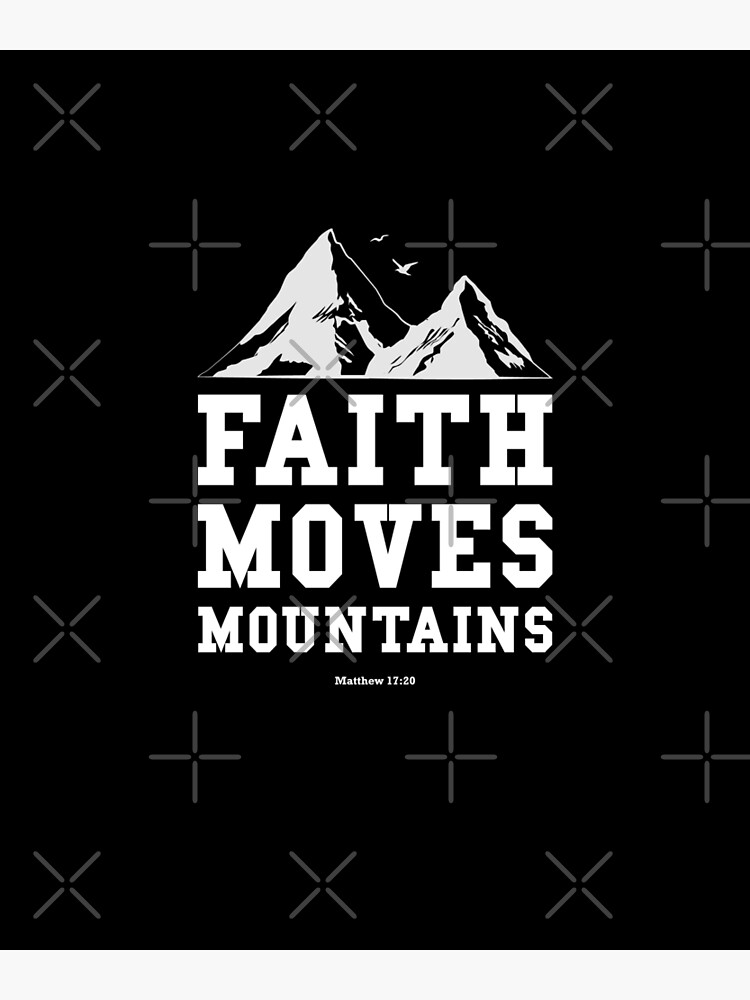 "Faith Moves Mountains - Matthew Christian Bible Verse" Poster for Sale ...