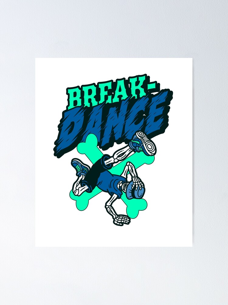 "breakdance skeleton design" Poster for Sale by CocoAndMore | Redbubble