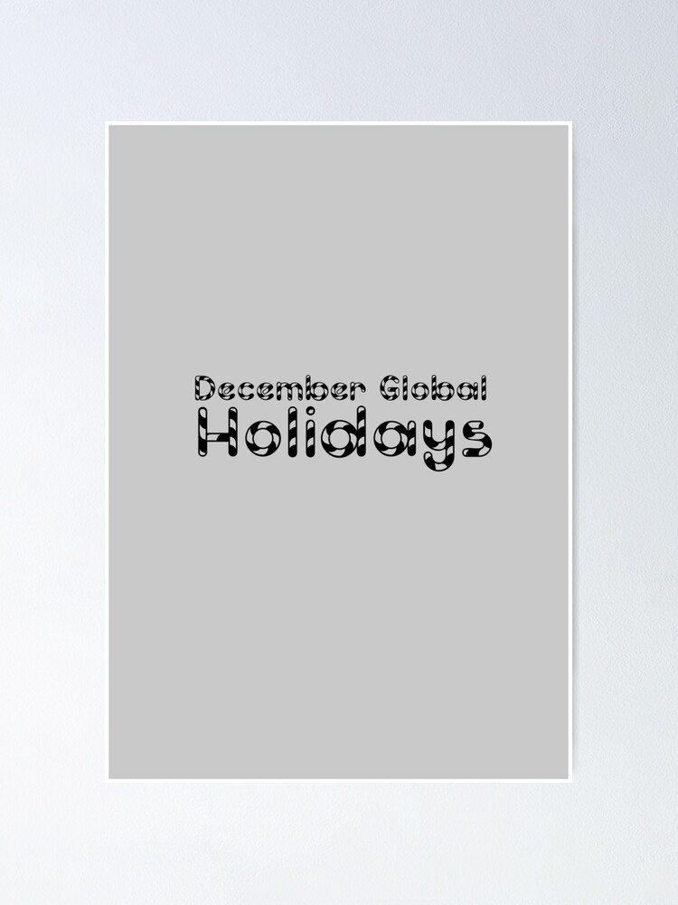 "December Global Holidays Gray" Poster by DamaliePierre | Redbubble
