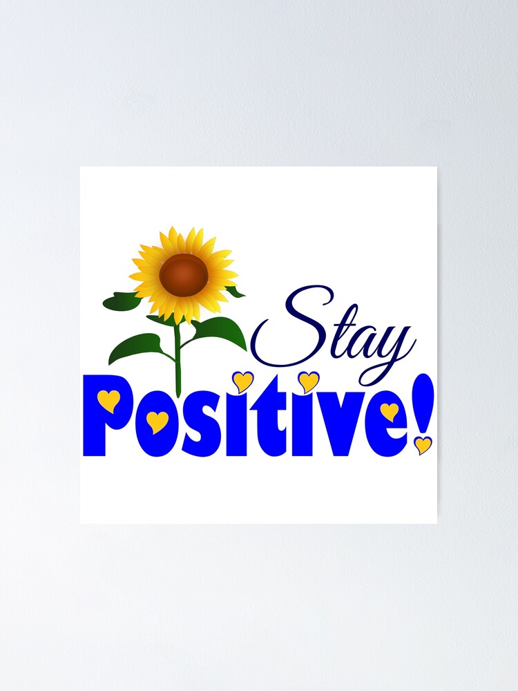 " ️Stay Positive-Inspirational Sunflower Quote" Poster by Fantabulous ...