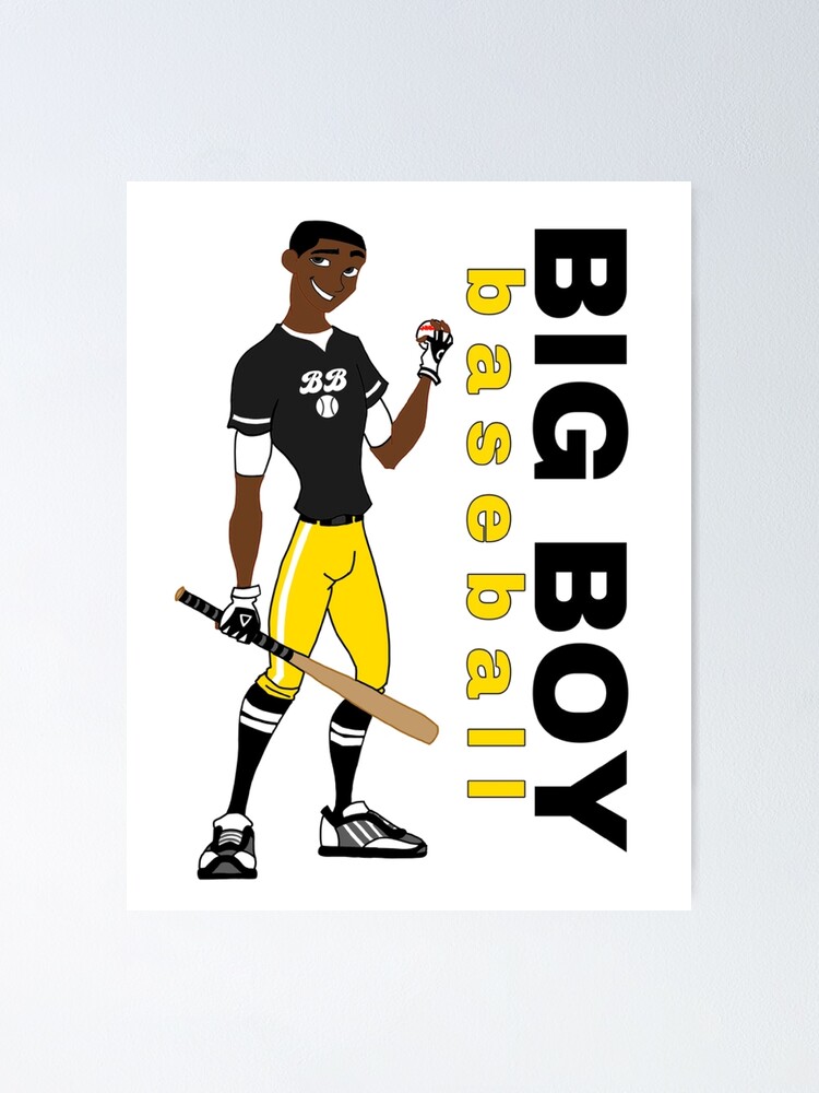 "Big Boy Baseball" Poster by BigBoyBaseball | Redbubble