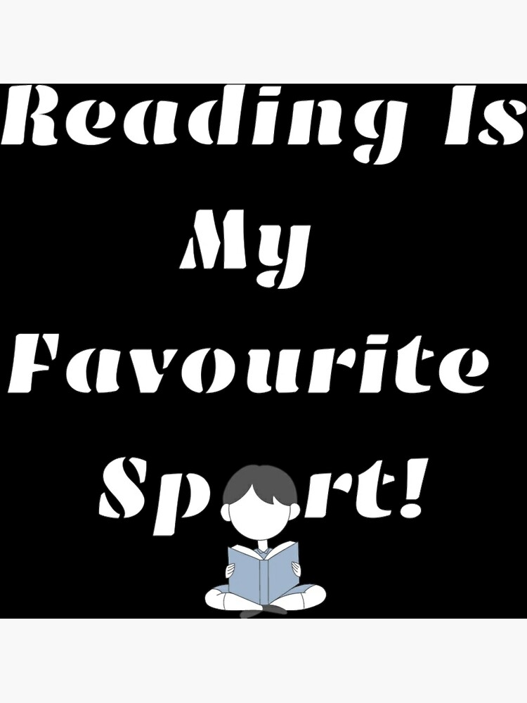 "Reading Is My Favourite Sport" Poster for Sale by Thevikki | Redbubble