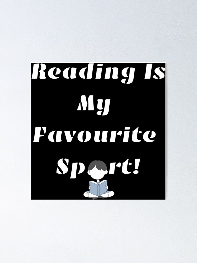 "Reading Is My Favourite Sport" Poster for Sale by Thevikki | Redbubble