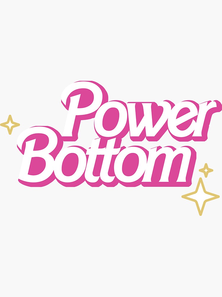 "Power Bottom" Sticker for Sale by thegayestmerch | Redbubble