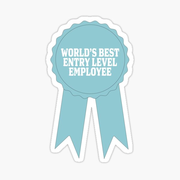 "WORLD'S BEST ENTRY LEVEL EMPLOYEE" Sticker by EMMAPYBUS | Redbubble