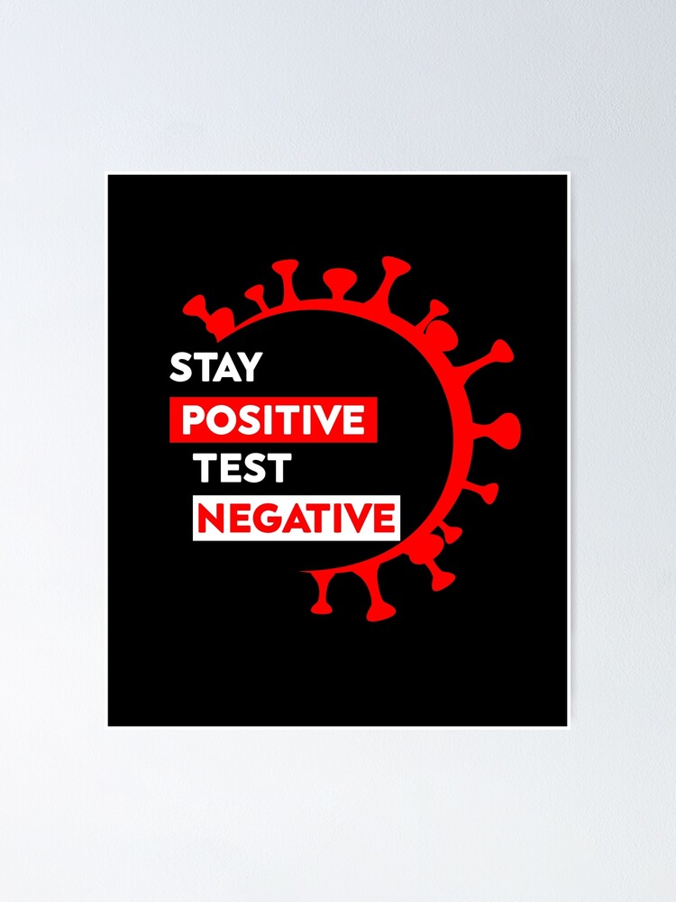 "Covid-19 Stay Positive Test Negative Corona" Poster by kunterbuntdesig ...