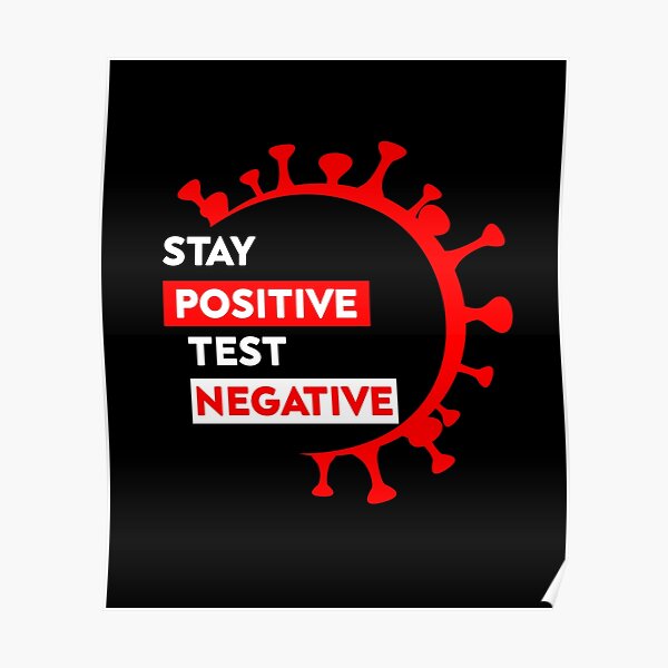 "Covid-19 Stay Positive Test Negative Corona" Poster by kunterbuntdesig ...