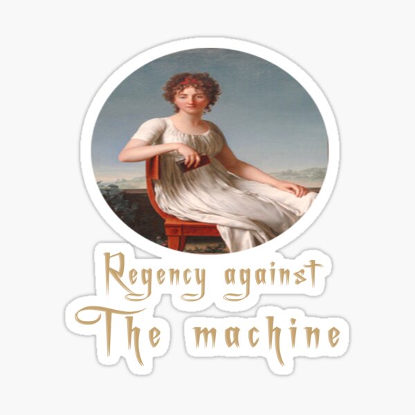 " Regency against the machine, Best Art work,Regency style Era" Sticker ...