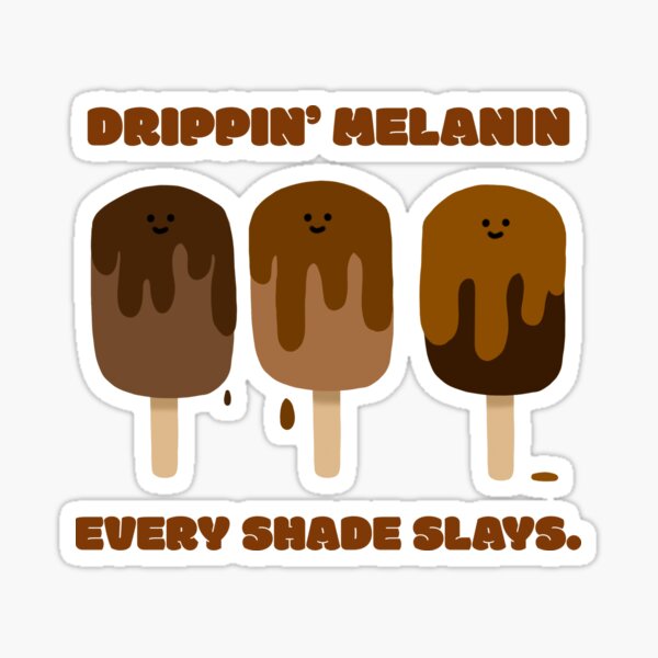 "Dripping Melanin Chocolate Fudge Popsicles" Sticker for Sale by ...