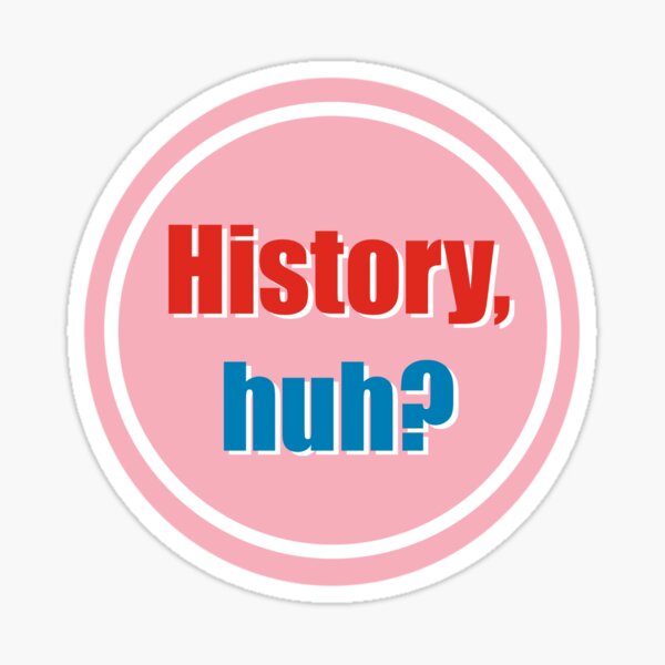 History Huh Gifts & Merchandise | Redbubble