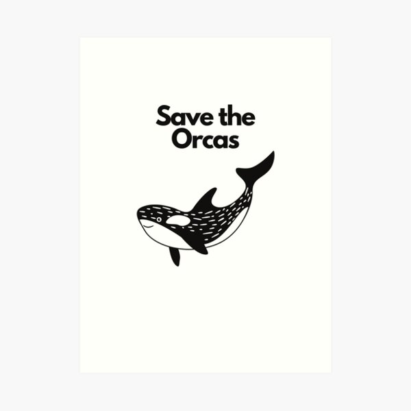 Save The Orcas Wall Art | Redbubble