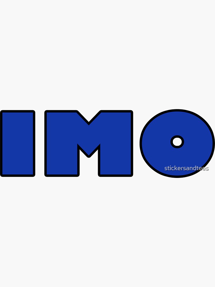 "IMO - IMHO - In My Opinion" Sticker by stickersandtees | Redbubble