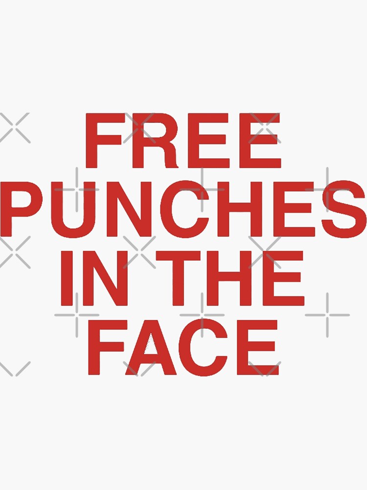 "Free punches in the face" Sticker for Sale by el000 | Redbubble