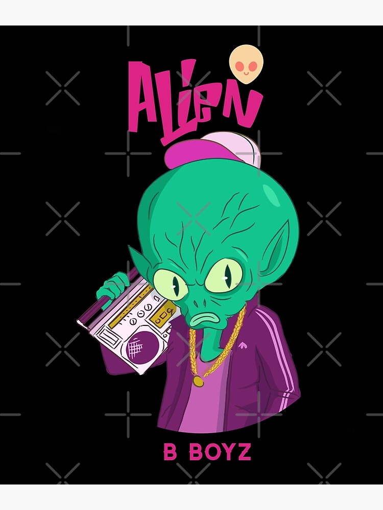 "Alien B Boyz" Poster by darknessjeff86 | Redbubble