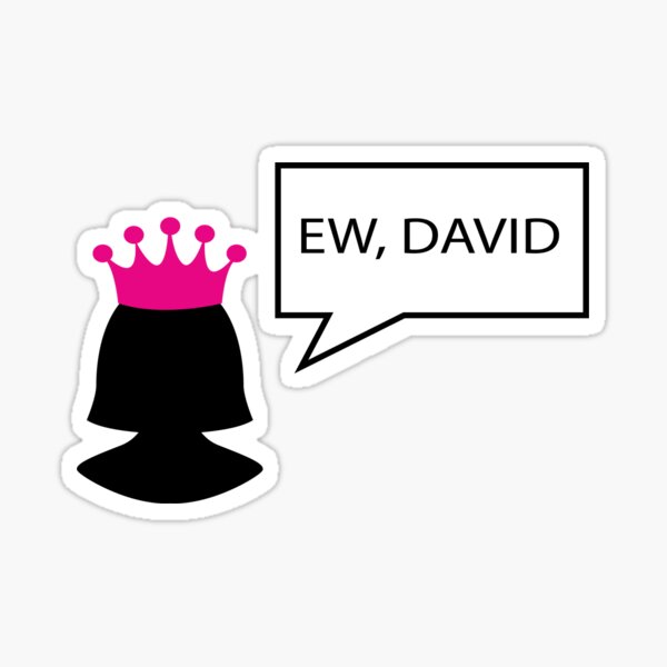"Ew David" Sticker for Sale by Twonumbernines | Redbubble