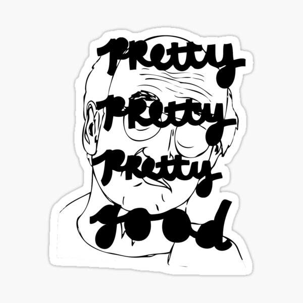 "Pretty, pretty, pretty good" Sticker for Sale by collkell | Redbubble