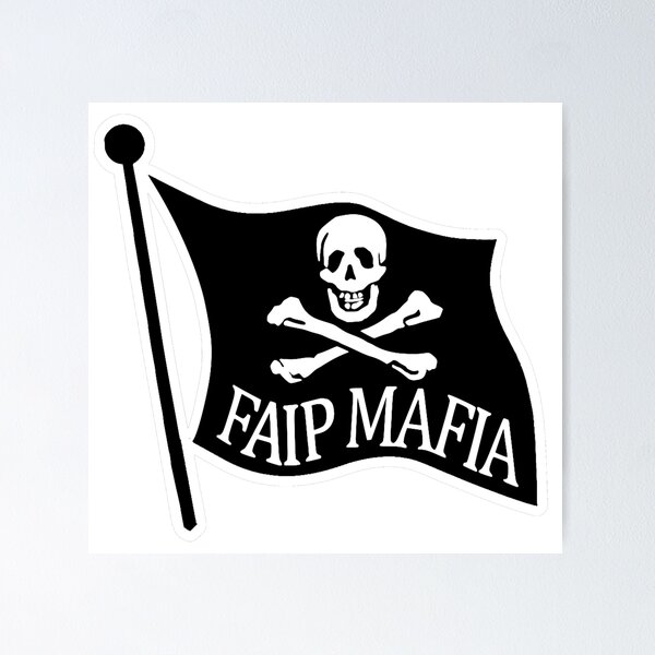 "FAIP MAFIA" Poster for Sale by Lt Trouser | Redbubble