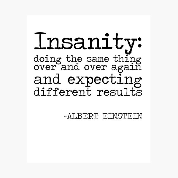 "definition of insanity quote-albert einstein quote" Photographic Print ...