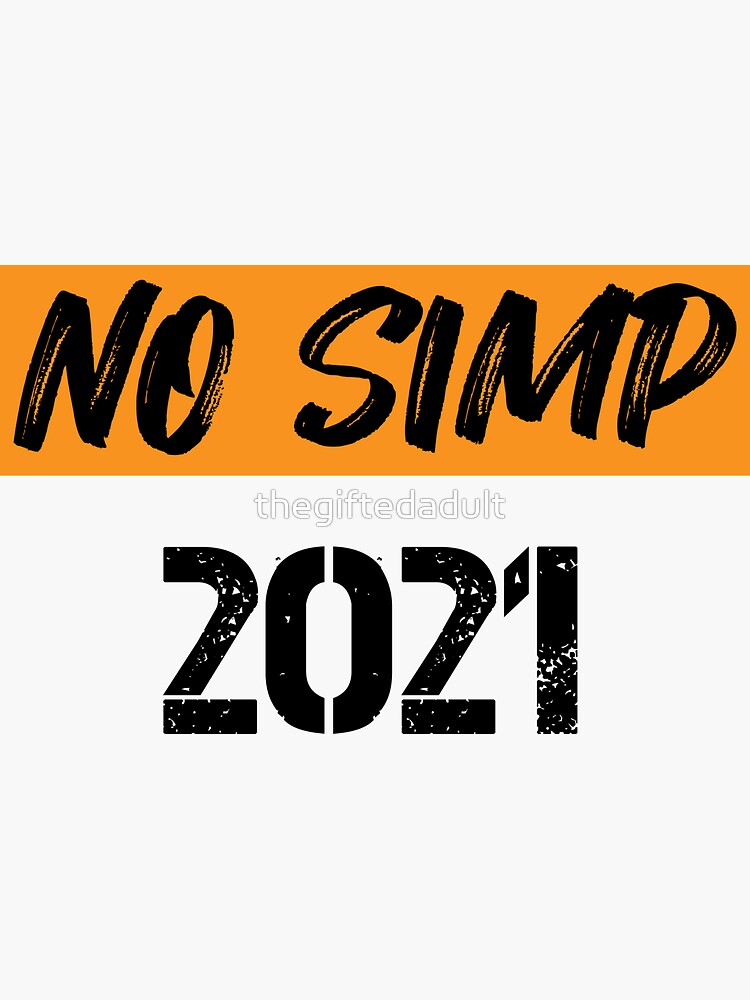 "NO SIMP 2021: Funny Gift for Friends and Coworkers" Sticker for Sale ...