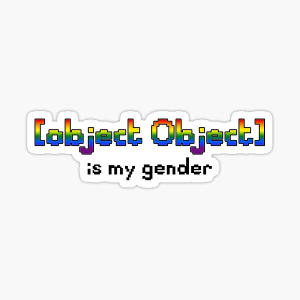 "PRIDE [object Object] is my gender" Sticker for Sale by Torso-Boy ...