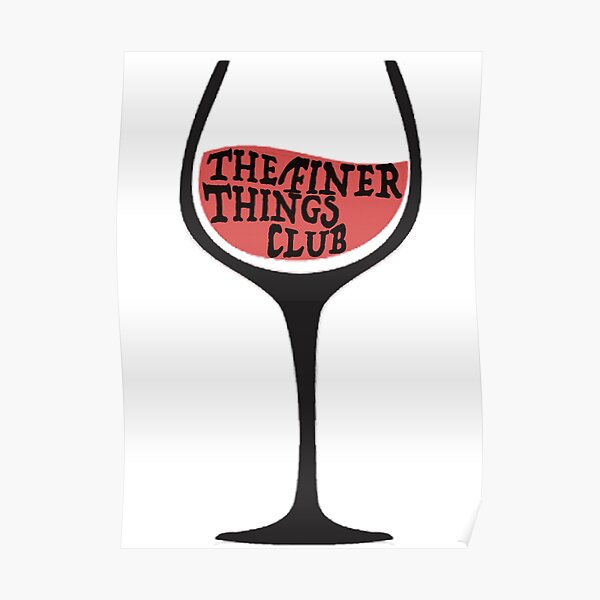 "The Finer Things Club" Poster for Sale by only5sosbitch | Redbubble