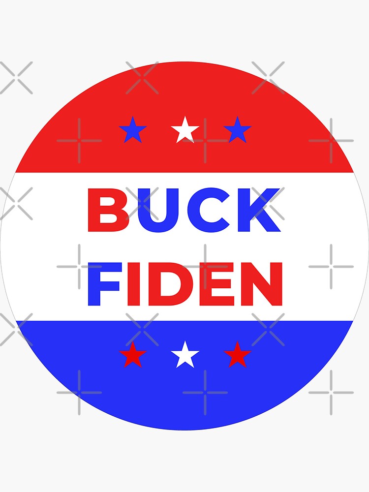 "Buck Fiden Anti Joe Biden" Sticker by JBDeszigns | Redbubble