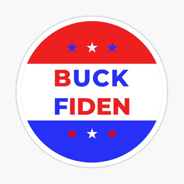 "Buck Fiden Anti Joe Biden" Sticker by JBDeszigns | Redbubble