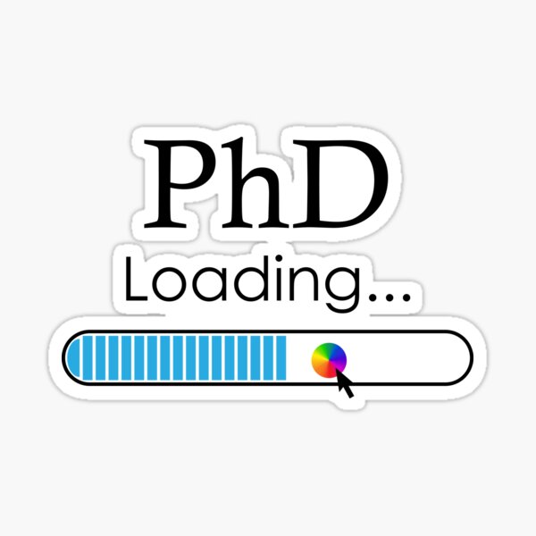 "PhD Loading? " Sticker for Sale by StuffofScience | Redbubble