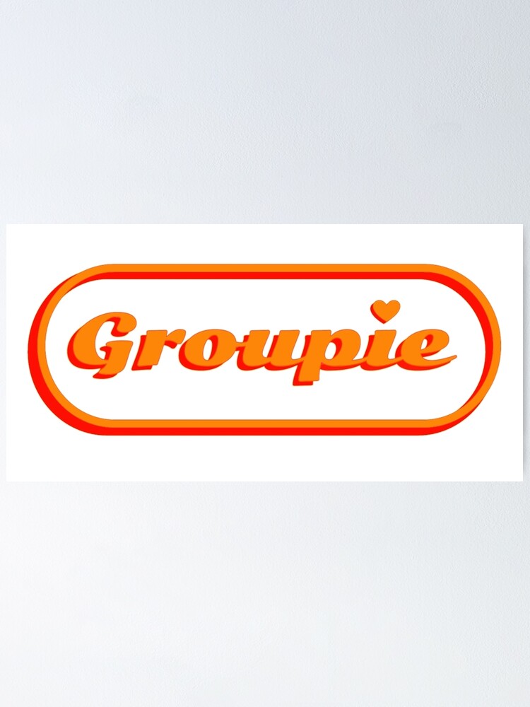 "Groupie" Poster by vinyl-vision | Redbubble