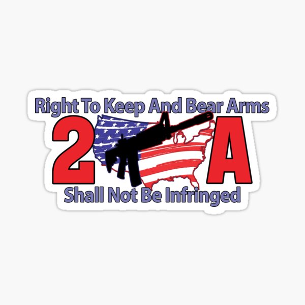 "2A Right To Keep And Bear Arms Shall Not Be Infringed" Sticker for ...