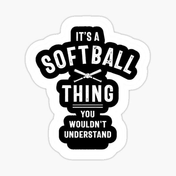 "It's a Softball Thing Sticker | Sports Sticker" Sticker for Sale by ...