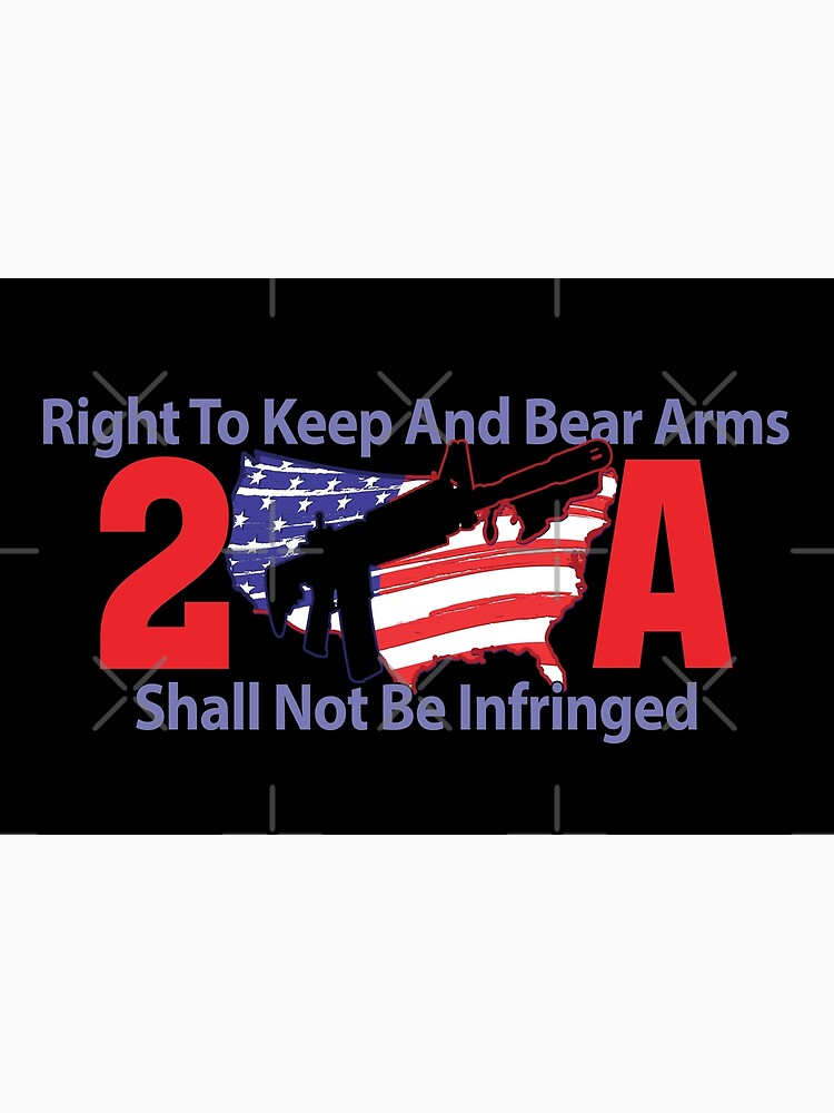 "2A Right To Keep And Bear Arms Shall Not Be Infringed" Poster for Sale ...