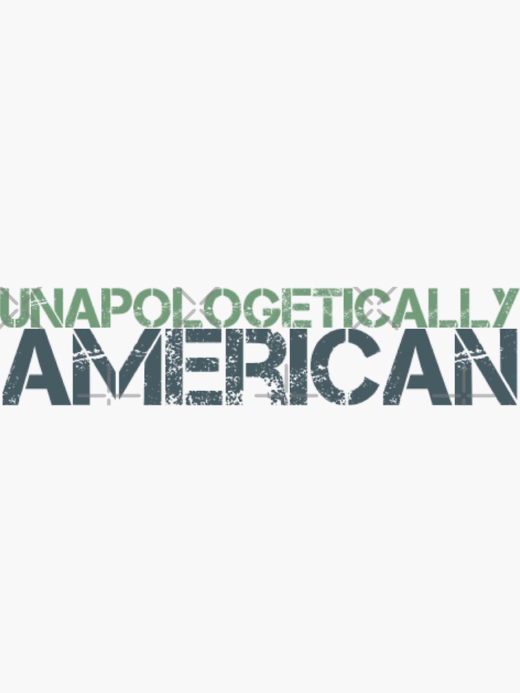 " Unapologetically American" Sticker for Sale by Obitez | Redbubble
