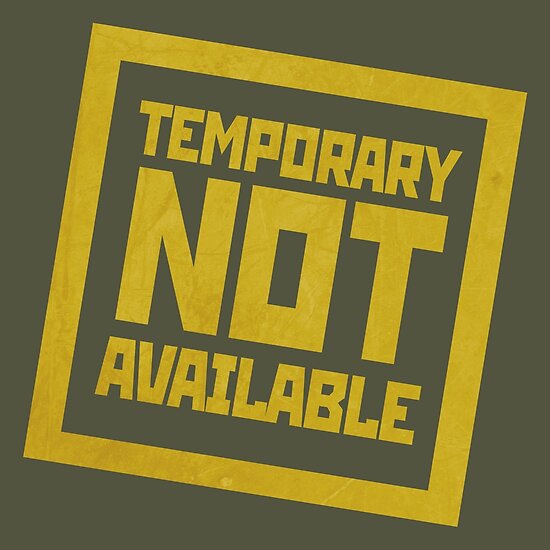 "Temporary Not Available" Posters by alphaville | Redbubble