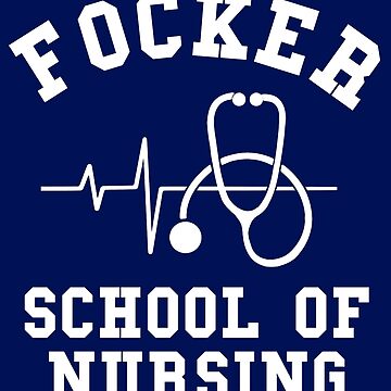 "Focker School Of Nursing" Art Board Print for Sale by everything-shop ...
