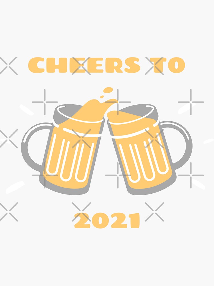 "Cheers to 2021" Sticker for Sale by 19990309 | Redbubble