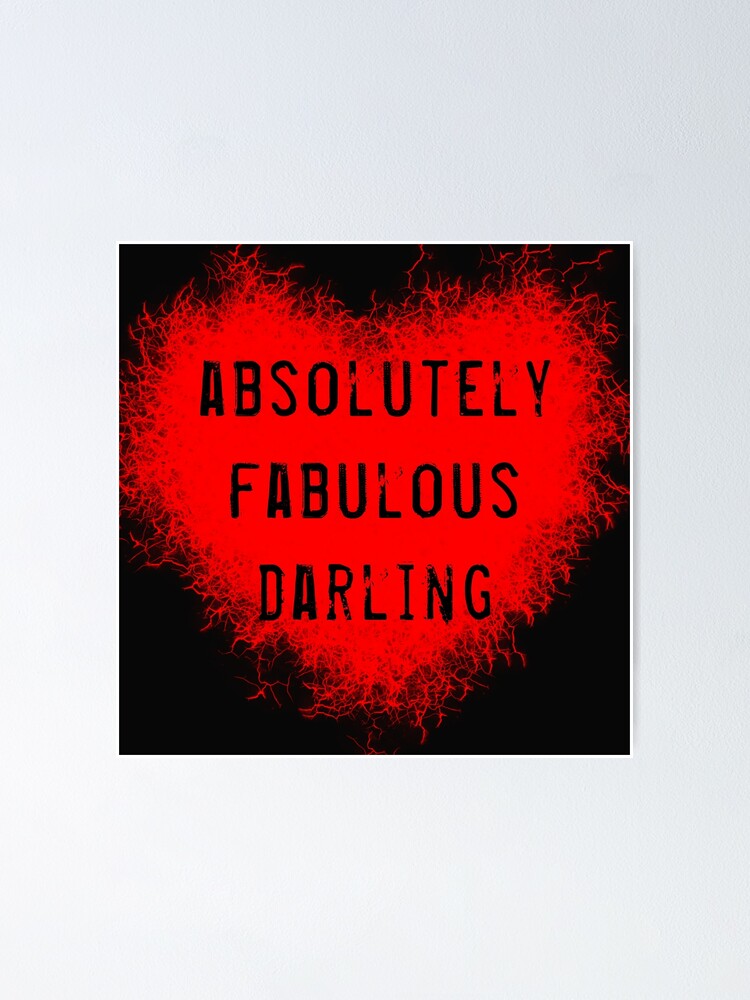 "absolutely fabulous darling" Poster by Mounir7 | Redbubble