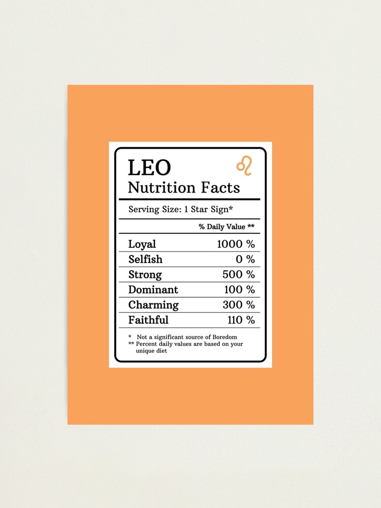 "Leo Nutrition Facts, Leo Zodiac Personality Chart" Photographic Print ...