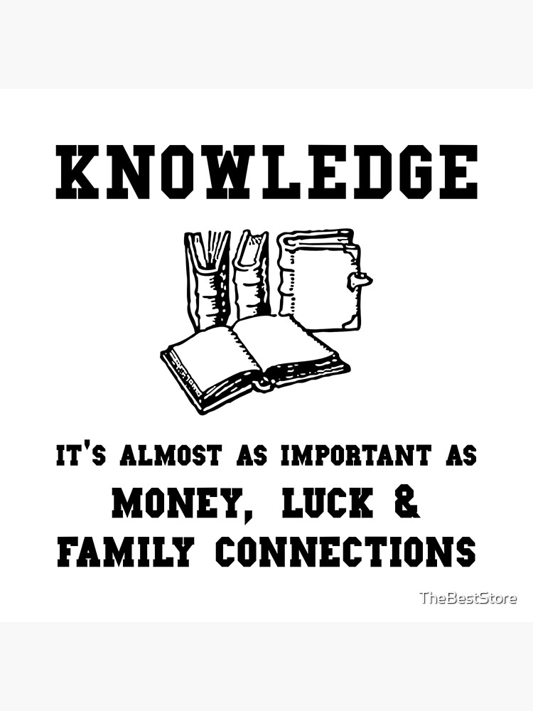 "Knowledge Money Luck Family Connections" Poster for Sale by ...