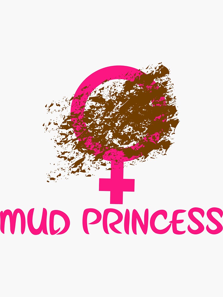 "MUD Princess" Sticker for Sale by Thelonggameplan | Redbubble
