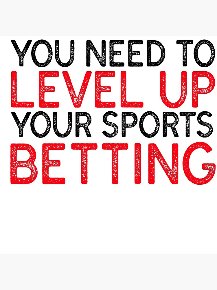 "You Need To Level Up Your Sports Betting - SPORTS BETTING MANTRA ...